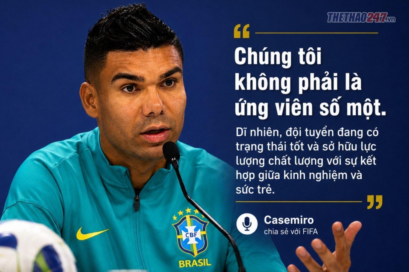 Casemiro: 'Brazil không phải ứng viên số 1 tại World Cup'