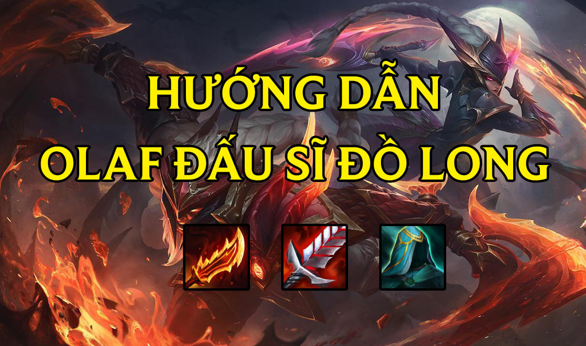 DTCL Mùa 7: Cách chơi đội hình Olaf Đấu Sĩ Đồ Long