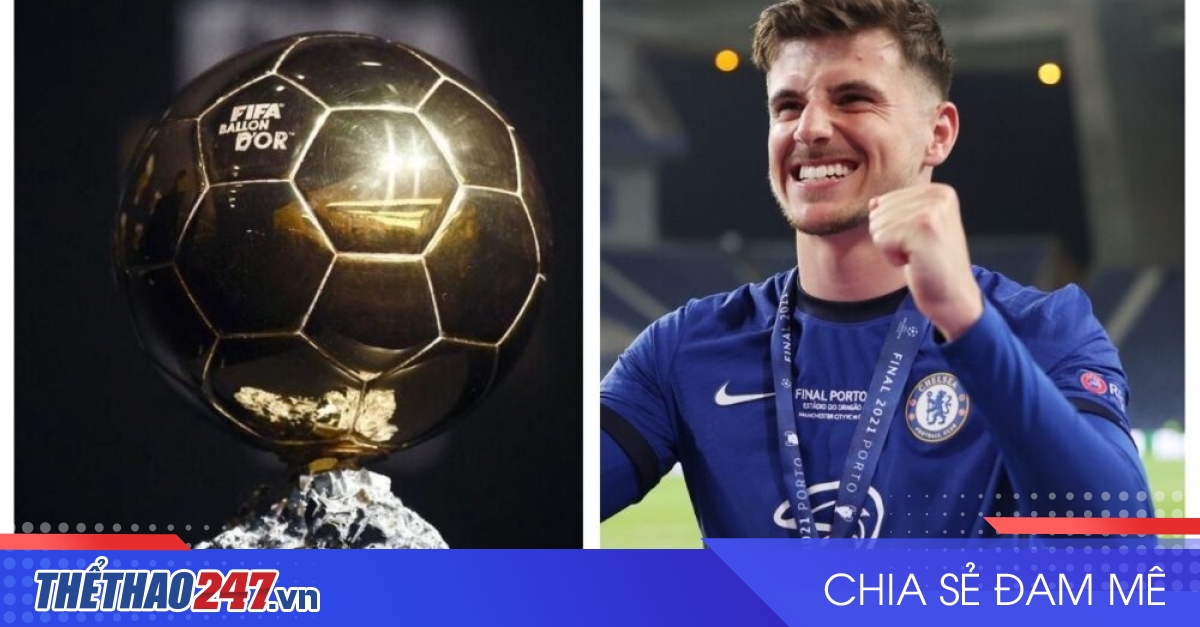 Mason Mount nói thẳng về chủ nhân Quả bóng vàng 2021