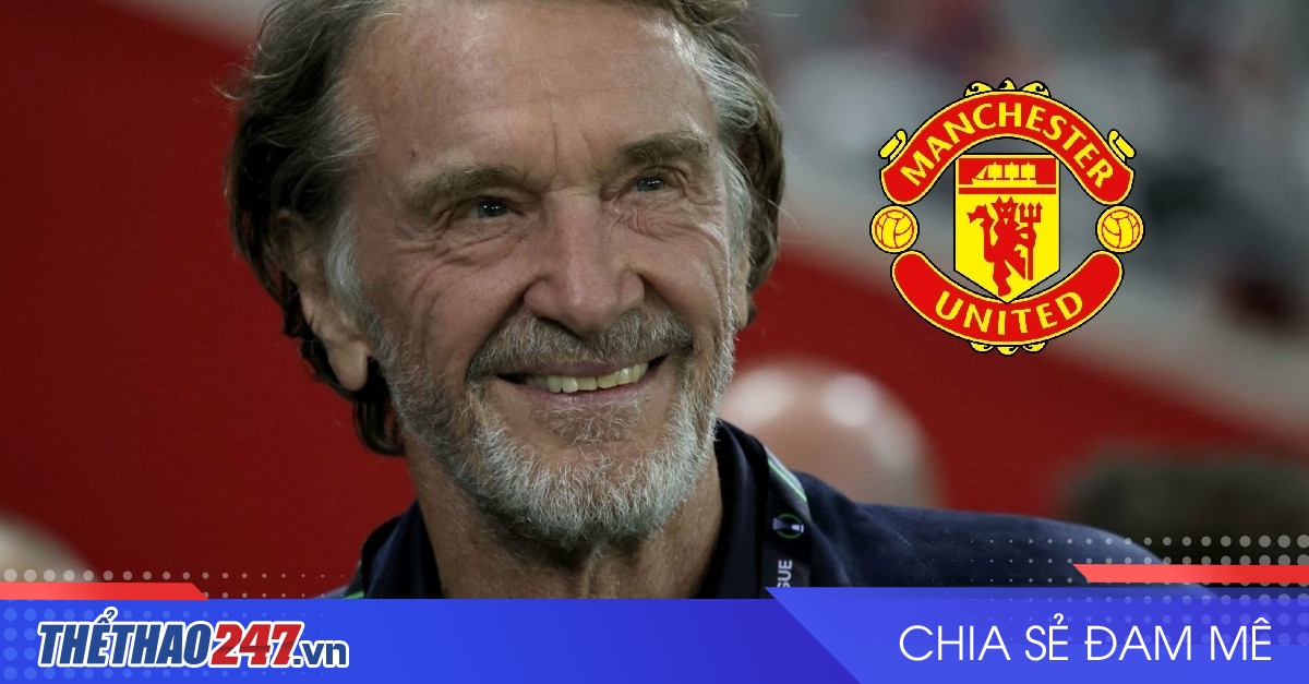 Jim Ratcliffe tạo tiền đề khó tin ở vị trí Giám đốc thể thao của MU