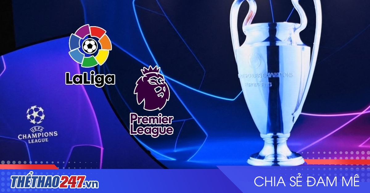 La Liga vượt mặt Ngoại hạng Anh tại cúp C1