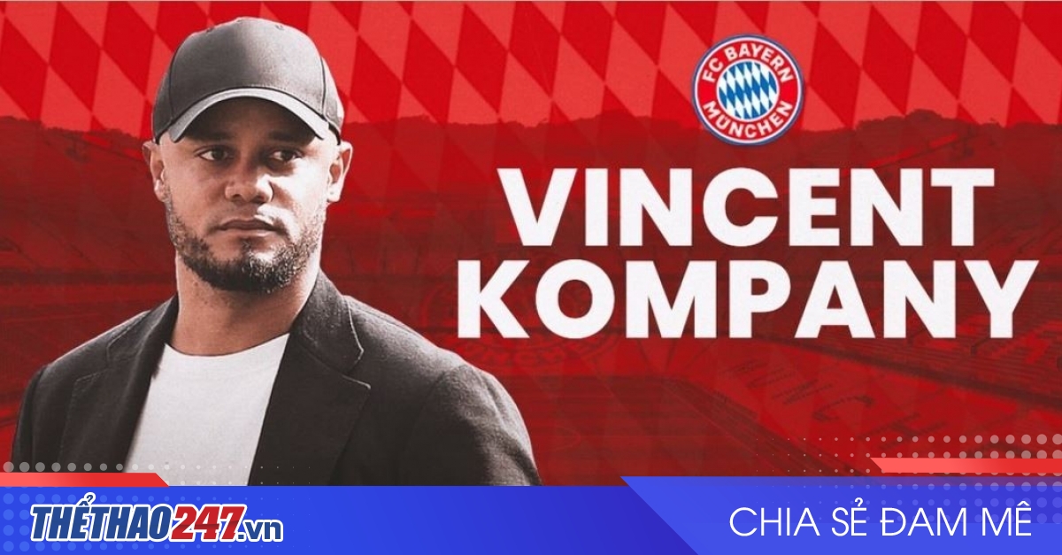 CHÍNH THỨC: Bayern Munich bổ nhiệm Vincent Kompany làm HLV trưởng