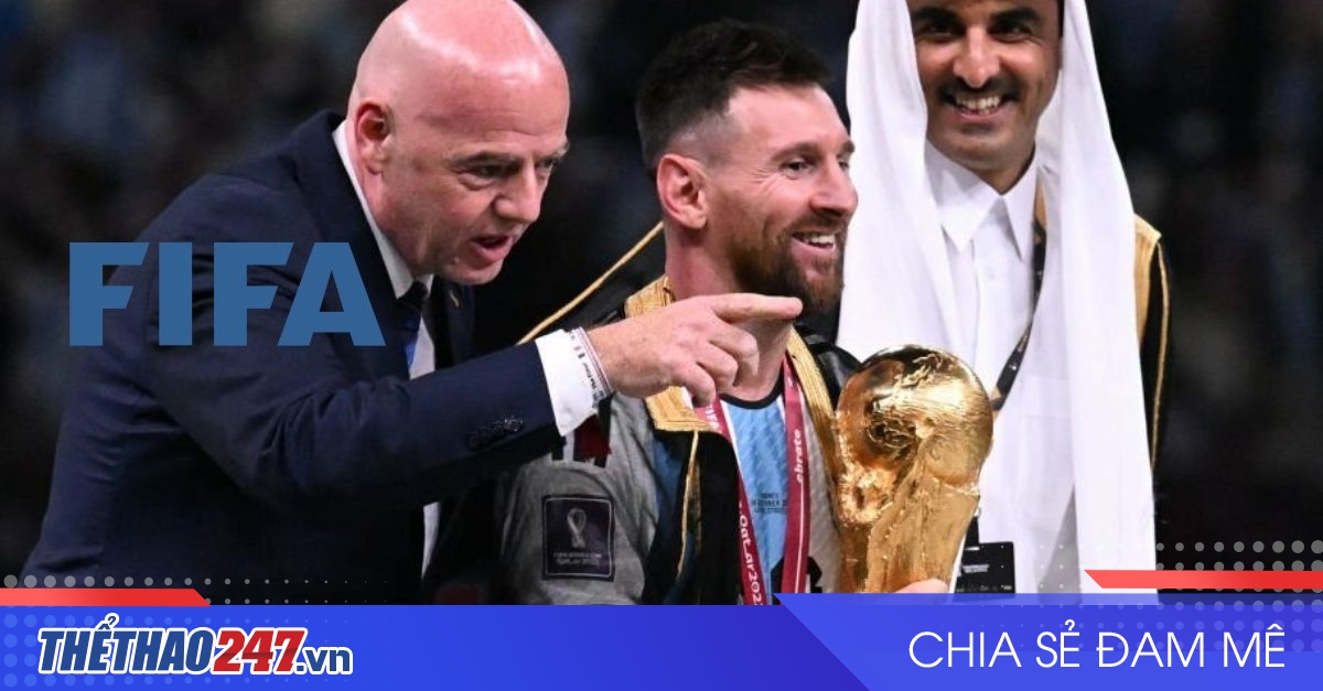 Chủ tịch FIFA tuyên bố khiến tất cả 'ngã ngửa' về Lionel Messi
