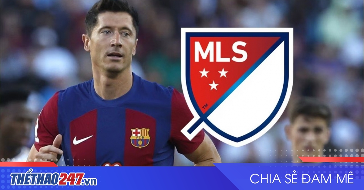 Chính thức ngã ngũ thương vụ Lewandowski cập bến MLS