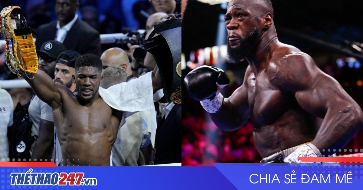 Anthony Joshua vs Deontay Wilder: Cuộc đối đầu tỷ đô tại Ả Rập Xê Út