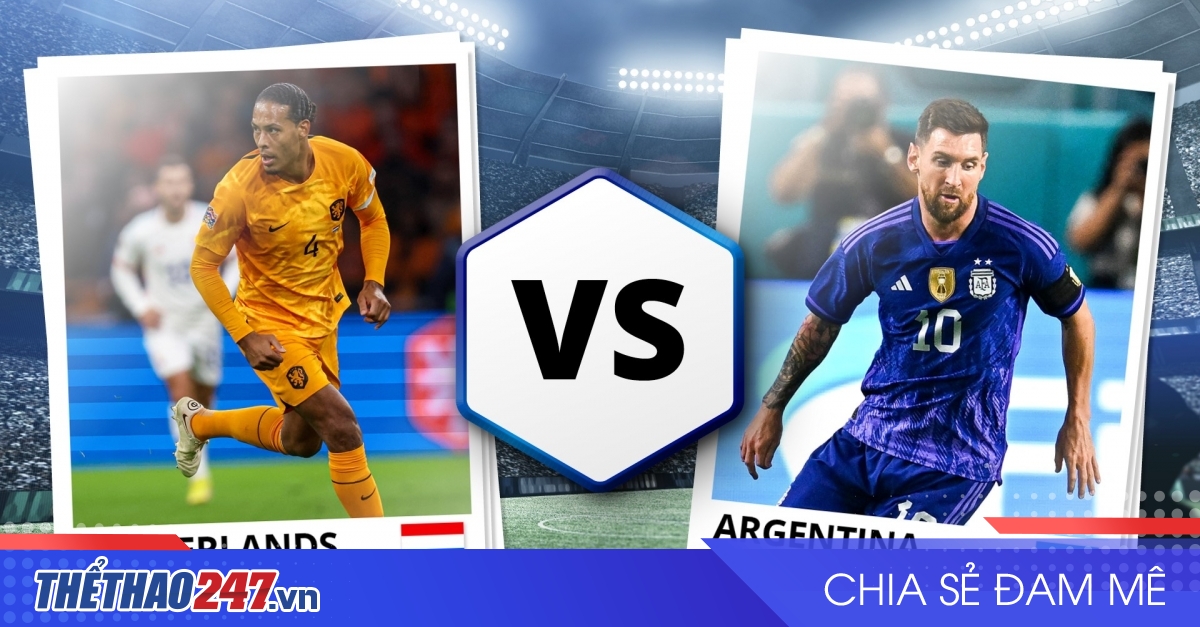 Đội Hình Mạnh Nhất Hà Lan Vs Argentina Messi Chống Chọi Cơn Lốc