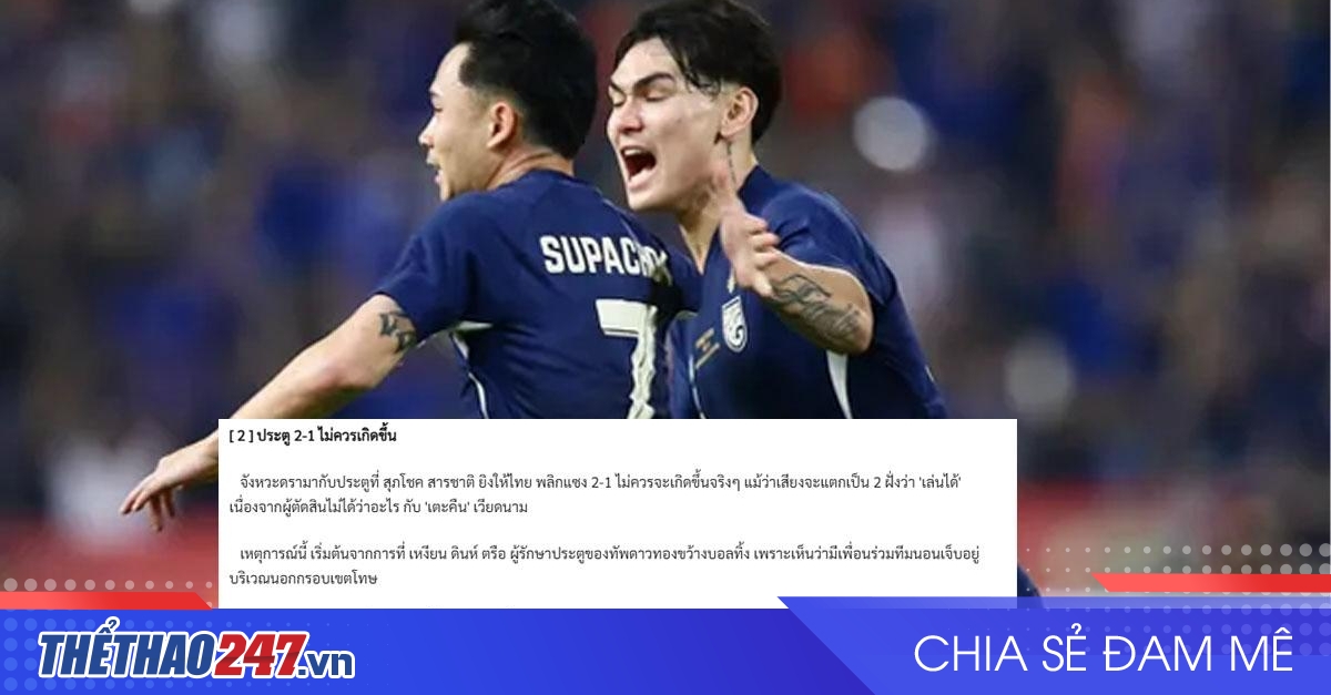 Báo Thái Lan: 'Bàn thắng của Supachok không xứng đáng, không fair play'