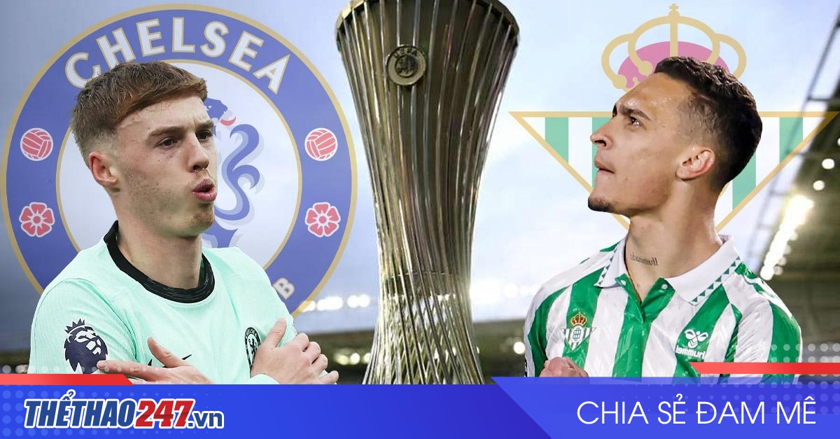 Chelsea hay Betis? Siêu máy tính chỉ tên nhà vô địch Conference League