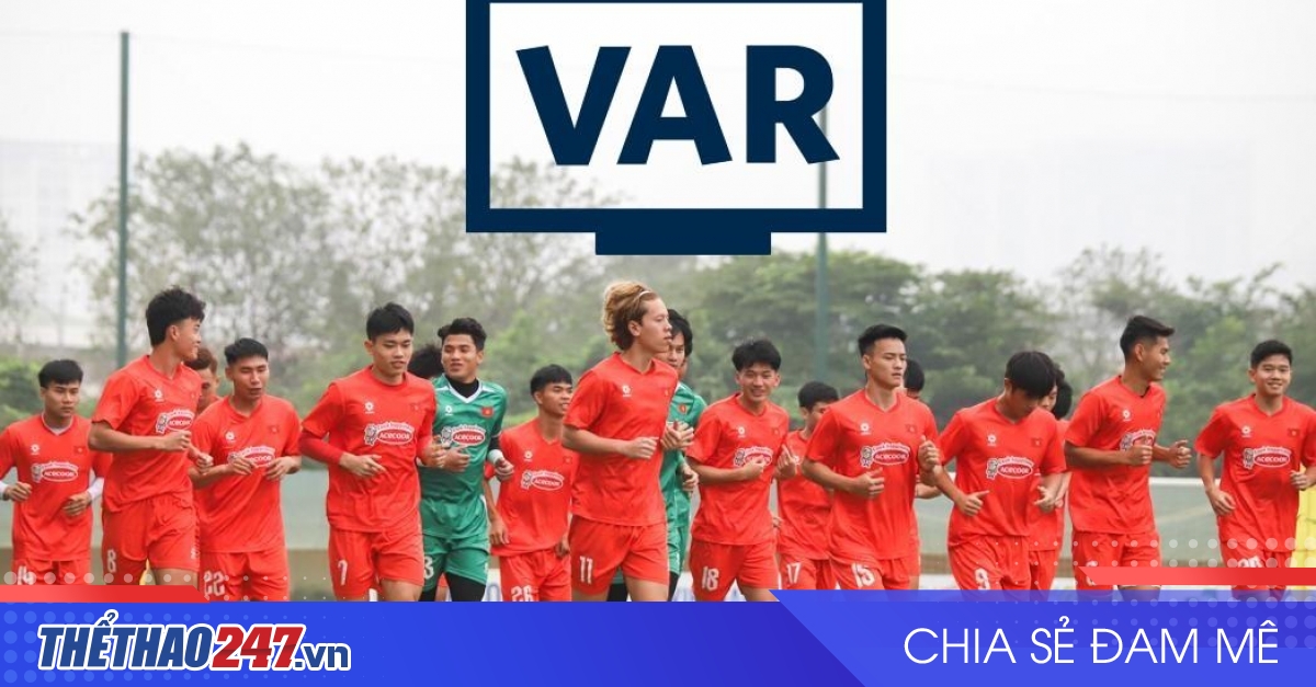 U23 Việt Nam nhận phán quyết về VAR ở giải U23 Đông Nam Á