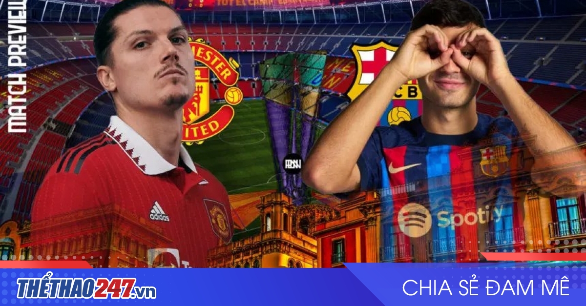 Nhận định, dự đoán Barca vs MU, 0h45 ngày 17/2 | Europa League