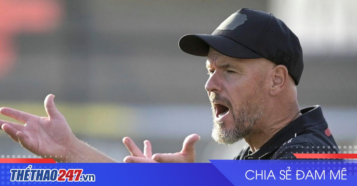 HLV Ten Hag: 'Tôi chẳng quan tâm tới kết quả trước mùa giải'