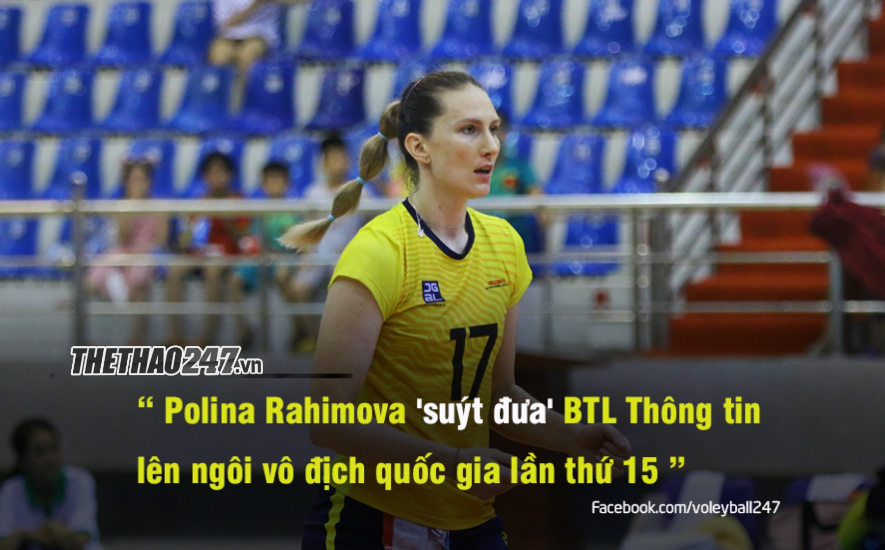 Sao bóng chuyền Polina Rahimova 'suýt về 1 nhà' với BTL Thông tin