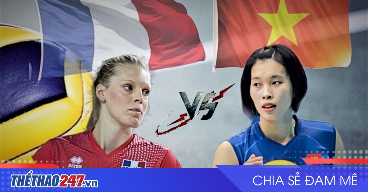 Link xem trực tiếp bóng chuyền nữ Việt Nam vs Pháp ngày 27/7 | FIVB Challenger Cup 2023