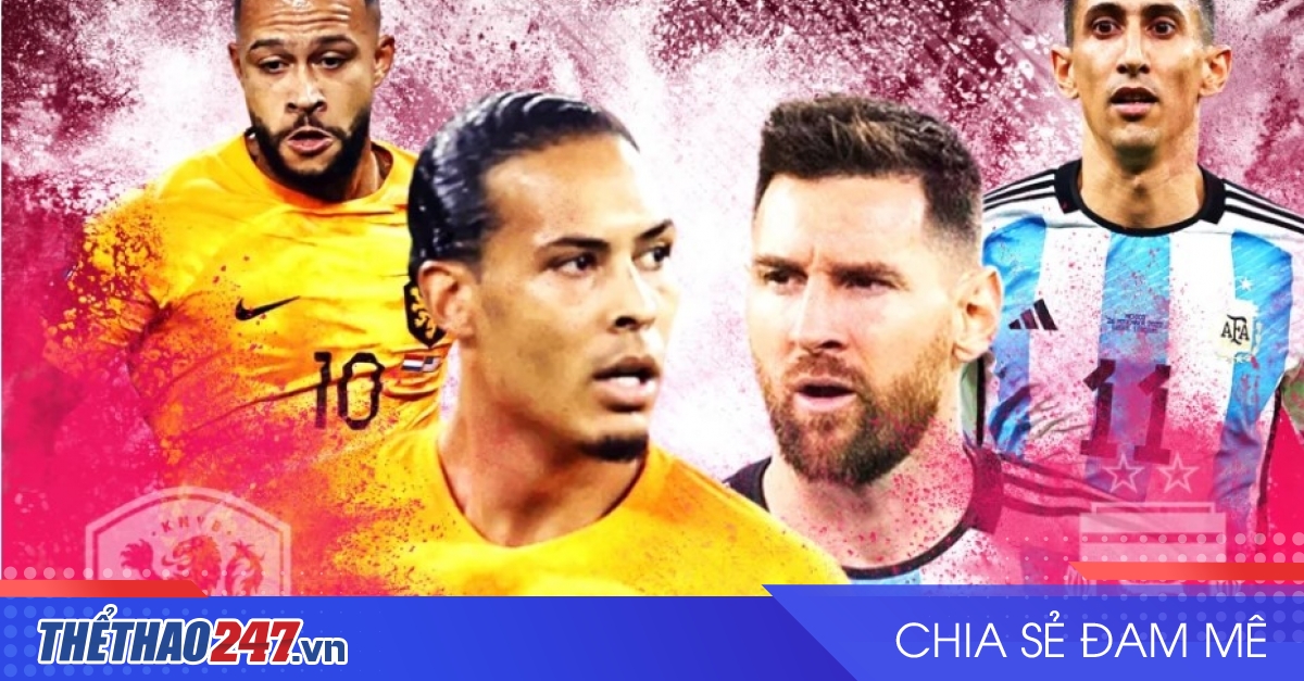 Soi kèo Argentina vs Hà Lan, 2h00 ngày 10/12 | World Cup