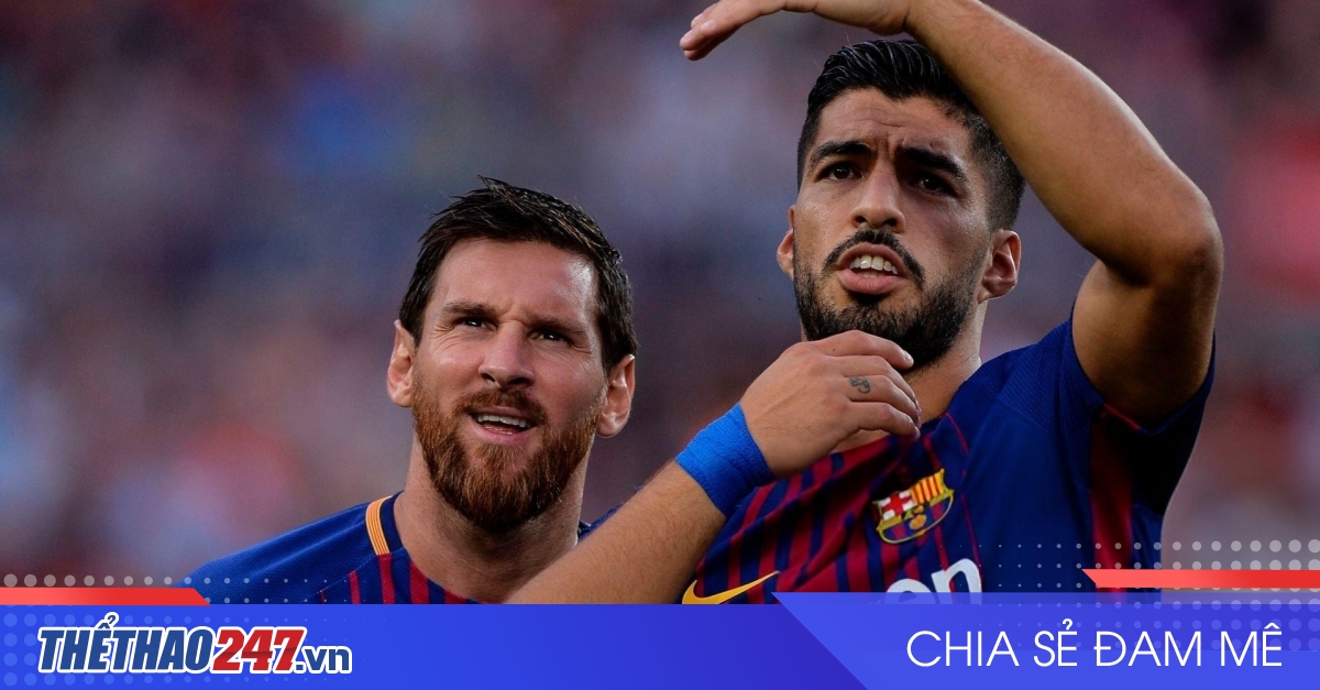 Nhờ Suarez, Messi chuẩn bị tái ngộ Barcelona