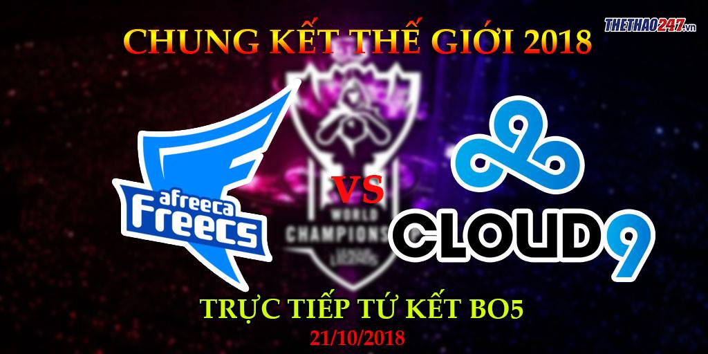Trực tiếp Afreeca Freecs vs Cloud9 ván 2 | Tứ Kết CKTG 2018