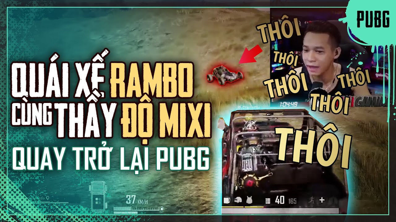 Quái xế Rambo cùng thầy Độ Mixi trở lại 'tấu hài' trong PUBG