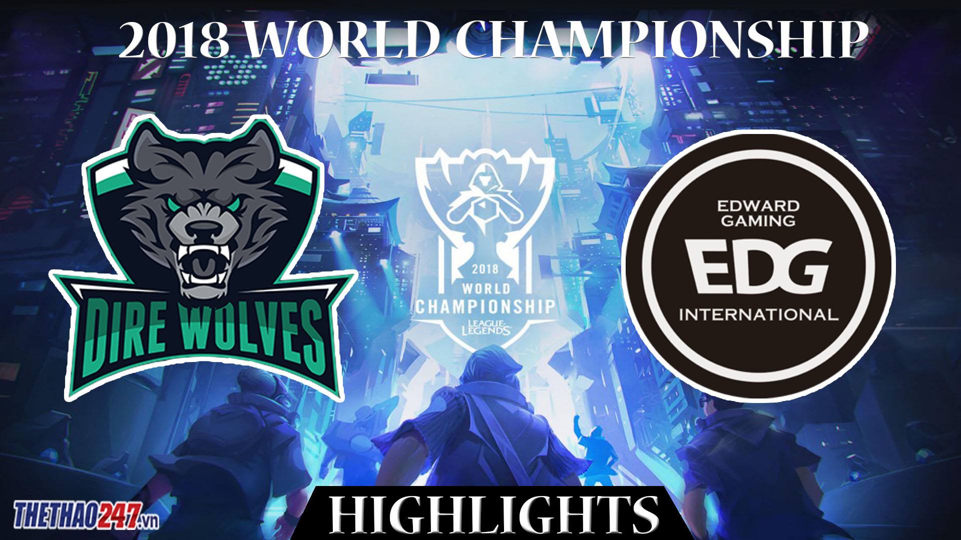 Vòng khởi động CKTG 2018 - Ngày 4: DW vs EDG: EDG chiến thắng với tỉ số áp đảo