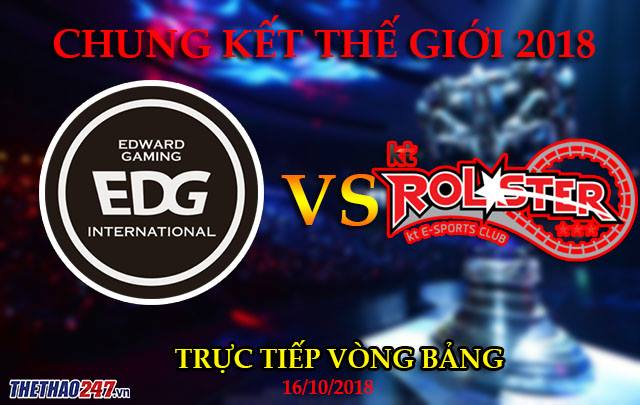 kết quả EDG vs KT | vòng bảng CKTG 2018